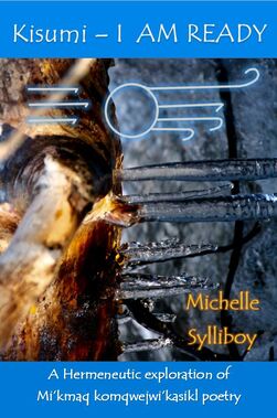 Kiskajeyi – I Am Ready: A Hermeneutic Exploration of Mi'kmaq Komqwejwi ...