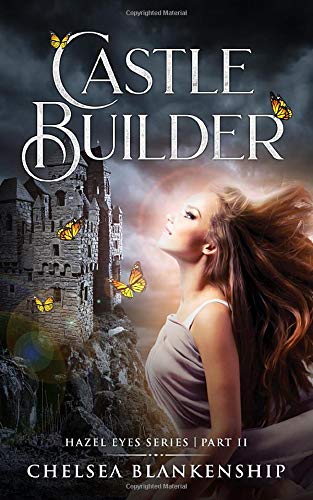 Castle Builder: Hazel Eyes Series by Chelsea Blankenship | Goodreads