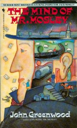 The Mind of Mr. Mosley (Mr. Mosley, #5) by John Greenwood | Goodreads