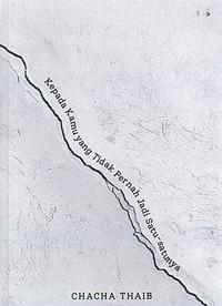 Kepada Kamu Yang Tidak Pernah Jadi Satu-Satunya by Chacha Thaib | Goodreads