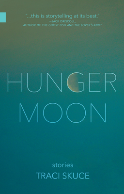 Hunger Moon by Traci Skuce | Goodreads