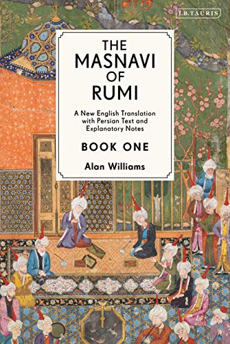 The Masnavi of Rumi, Book One: A New English Translation with ...