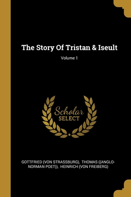 The Story Of Tristan & Iseult; Volume 1 by Béroul | Goodreads