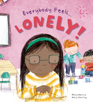 Everybody Feels Lonely (Lerner edition) by Moira Harvey | Goodreads