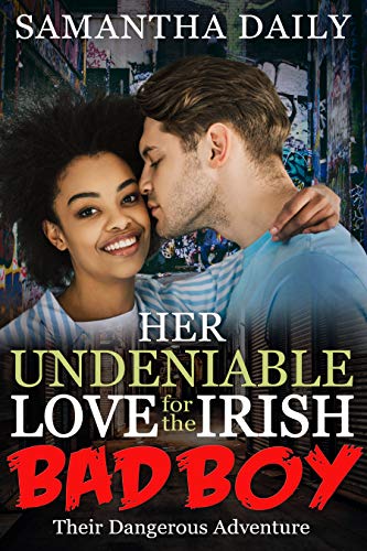 Her Undeniable Love For The Irish Bad Boy by Samantha Daily | Goodreads