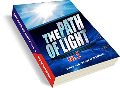 THE PATH OF LIGHT (Volume Book 1) by Iyke Nathan | Goodreads