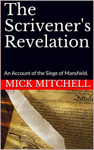 The Scrivener's Revelation: An Account of the Siege of Mansfield. by ...