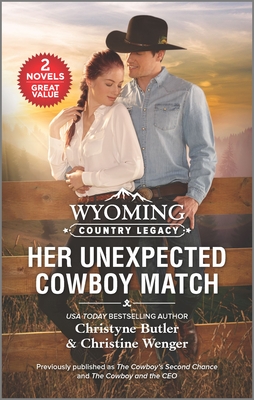 Wyoming Country Legacy: Her Unexpected Cowboy Match by Christyne Butler ...