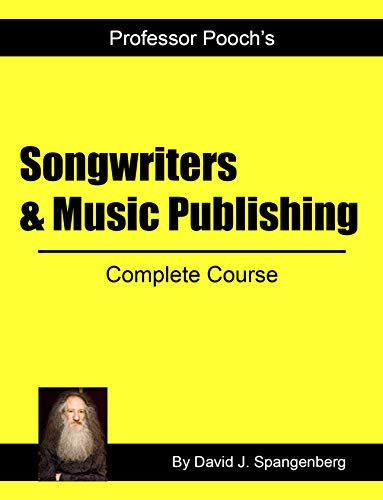 Songwriters & Music Publishing: Complete Course by David J. Spangenberg ...