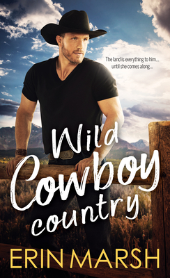 Wild Cowboy Country (Wild Cowboy Country, #1) by Erin Marsh | Goodreads