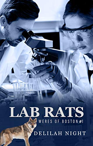 Lab Rats (Weres of Boston #1) by Delilah Night | Goodreads