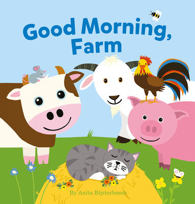 Good Morning, Farm by Anita Bijsterbosch | Goodreads