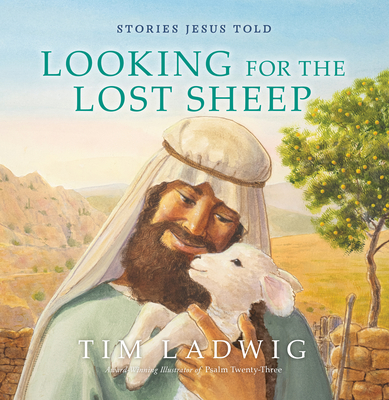 Stories Jesus Told: Looking for the Lost Sheep by Tim Ladwig | Goodreads
