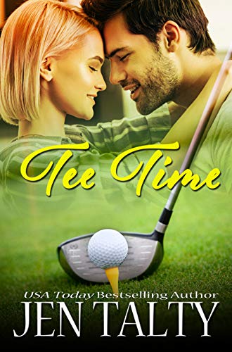 Tee Time (Sports Romance Book 2) by Jen Talty | Goodreads