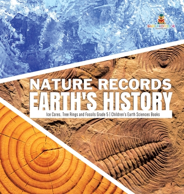 Nature Records Earth's History Ice Cores, Tree Rings and Fossils Grade ...