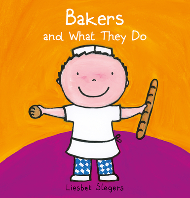 Bakers and What they Do (Profession Series, 12) by Liesbet Slegers ...