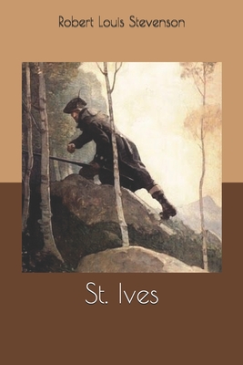 St. Ives by Robert Louis Stevenson | Goodreads