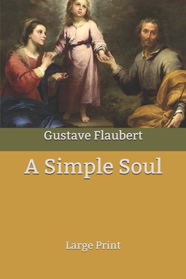 A Simple Soul by Gustave Flaubert | Goodreads
