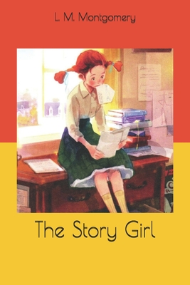 The Story Girl by L.M. Montgomery | Goodreads