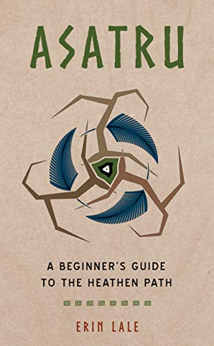 Asatru: A Beginner's Guide to the Heathen Path by Erin Lale | Goodreads