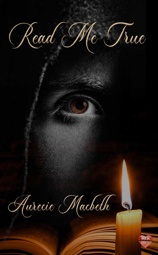 Read Me True by Aurecie Macbeth | Goodreads