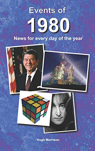 Events of 1980: news for every day of the year by Hugh Morrison | Goodreads