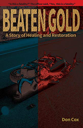 Beaten Gold: A Story of Healing and Restoration by Don Cox | Goodreads