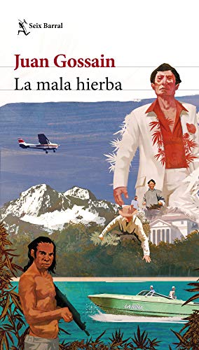 La mala hierba (Biblioteca Breve) (Spanish Edition) by Juan Gossaín ...