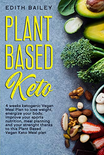 Plant Based Keto: 4 weeks ketogenic Vegan Meal Plan to lose weight ...