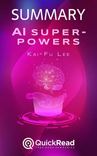 Summary of “AI Superpowers” by Kai-Fu Lee by QuickRead | Goodreads