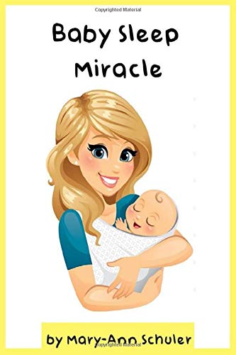 Baby Sleep Miracle by Mary-Ann Schuler | Goodreads