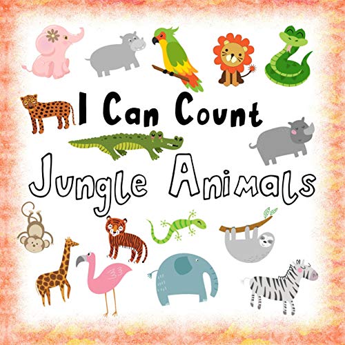 I Can Count Jungle Animals: A Fun Number Counting Game For Preschoolers ...