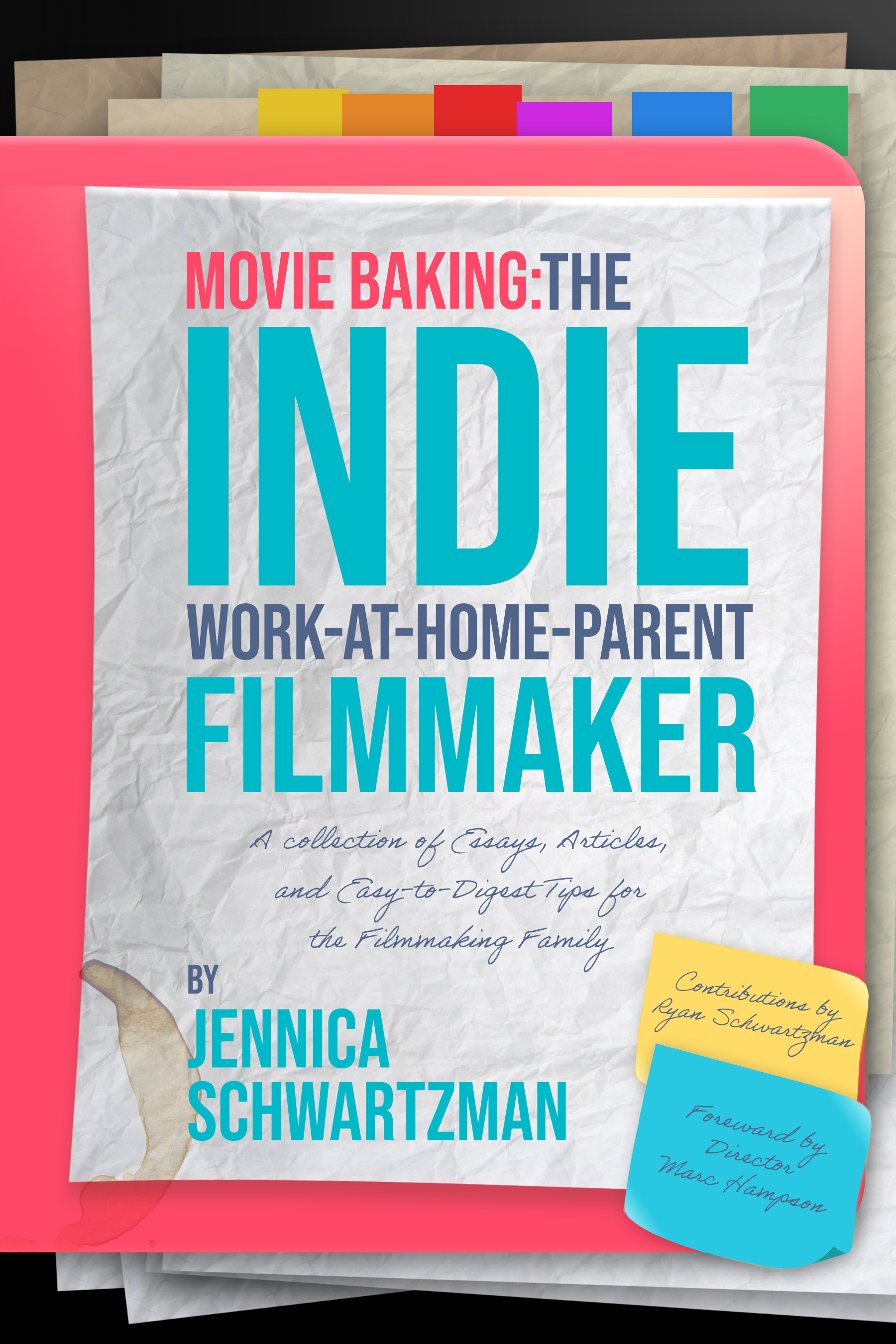 Movie Baking: The Indie Work-At-Home-Parent Filmmaker by Jennica ...