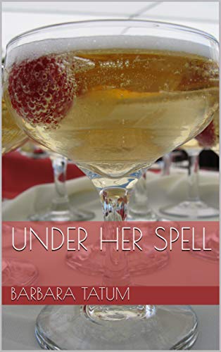 Under Her Spell by Barbara Tatum | Goodreads