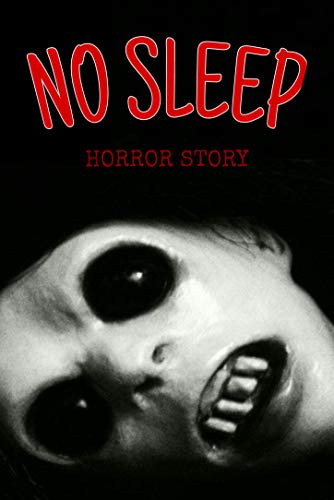 NO SLEEP: Terrifying Horror Stories by S.U. Border | Goodreads