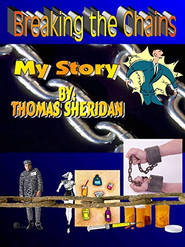 Breaking the Chains: My Story by Thomas Sheridan | Goodreads