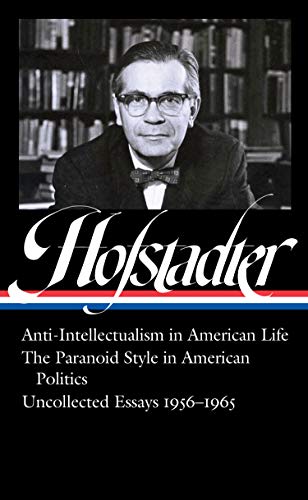 Richard Hofstadter: Anti-Intellectualism in American Life, The Paranoid ...