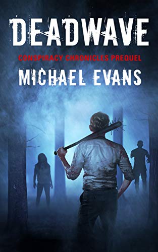 Deadwave: Conspiracy Chronicles Prequel by Michael Evans | Goodreads