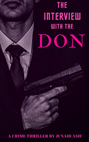 The Interview with the Don: Rise of the Most Dangerous Man Ever by ...