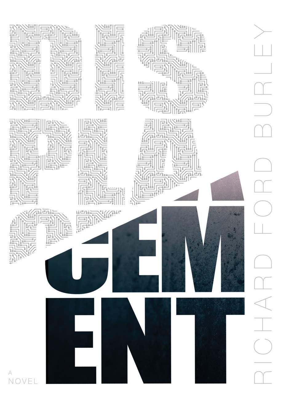 Displacement by Richard Ford Burley | Goodreads