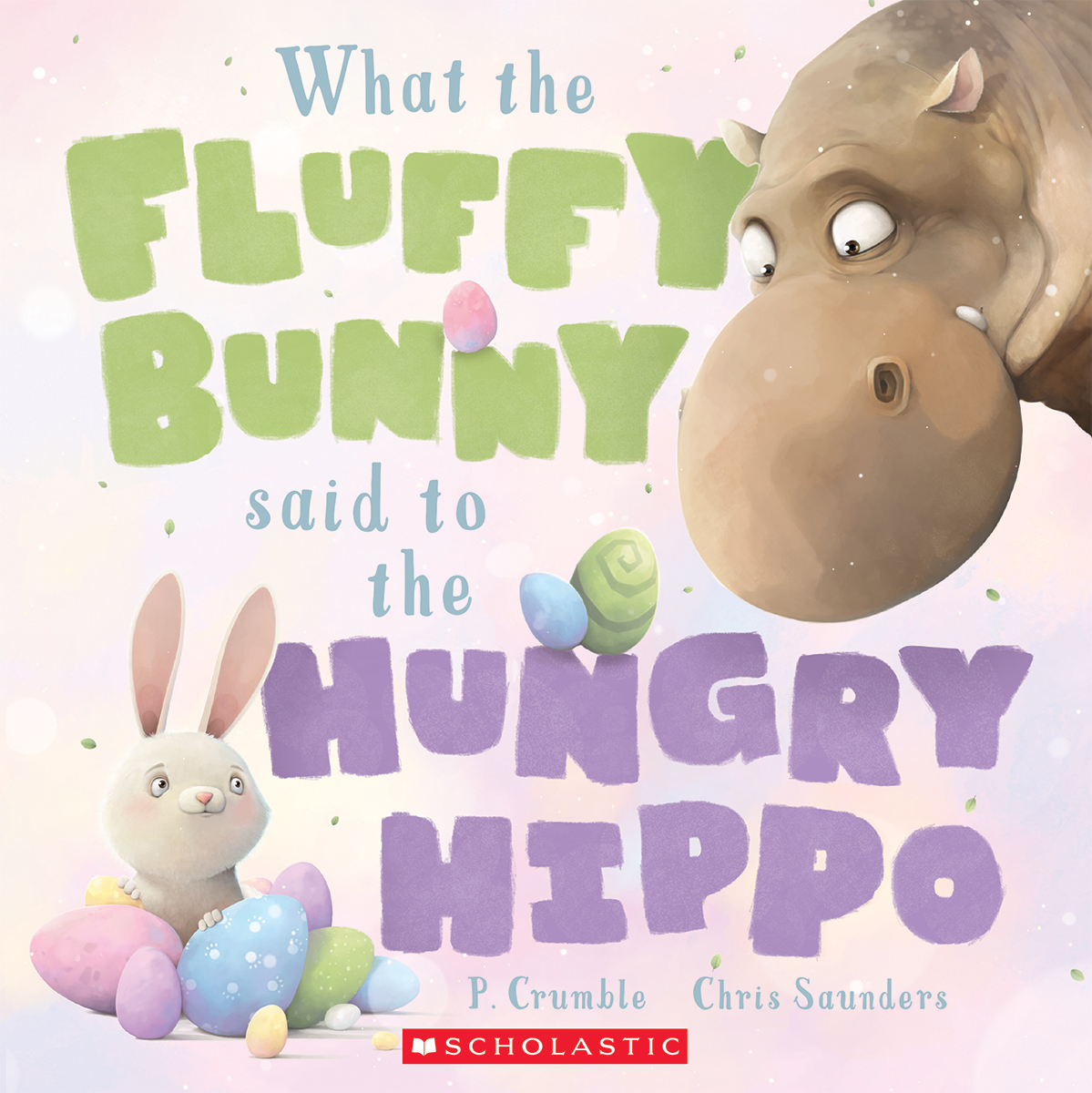 What the Fluffy Bunny Said to the Hungry Hippo by P. Crumble | Goodreads