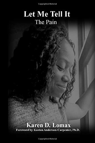 Let Me Tell It: The Pain by Karen D. Lomax | Goodreads