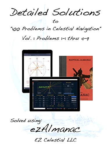 Detailed Solutions To 100 Problems In Celestial Navigation Volume 1 Detailed Solutions To 100 Problems In Celestial Navigation Volume 1