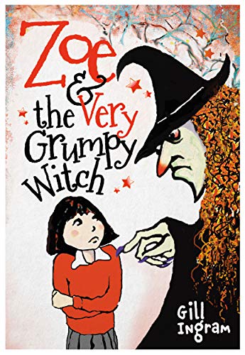 Zoe & The Very Grumpy Witch by Gill Ingram | Goodreads