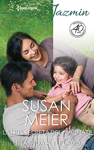 La hija secreta del magnate - Una vida a tu lado (Ómnibus Jazmín nº 496 ...