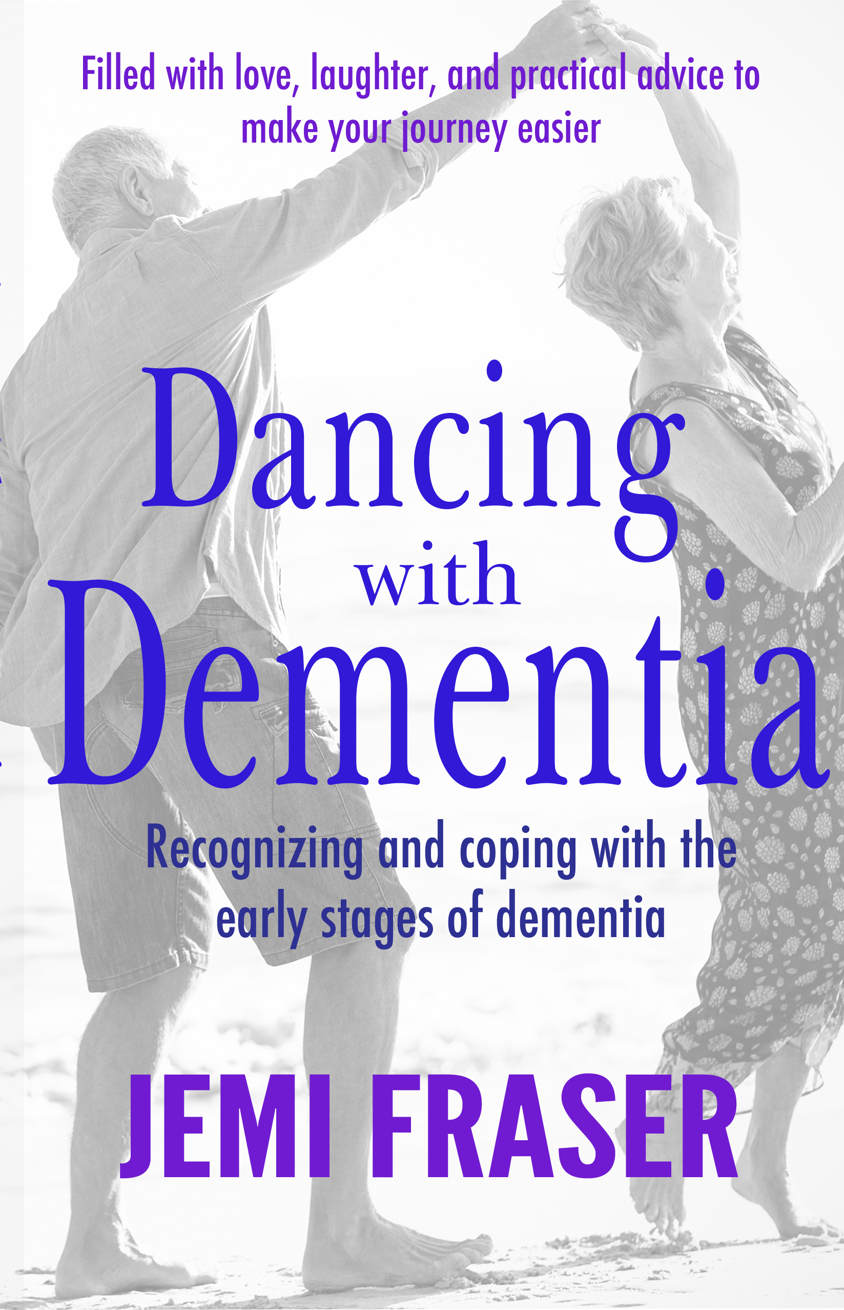 Dancing With Dementia: Recognizing and Coping with the Early Stages of ...