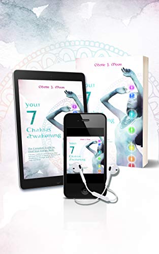 YOUR 7 CHAKRAS AWAKENING. The Complete Guide to Heal Your Energy Body: Cleanse, Unblock and ...