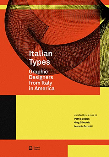 Italian Types - Graphic Designers From Italy In America by Edited ...