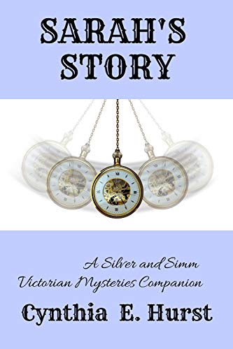 Sarah's Story : A Silver and Simm Victorian Mysteries Companion by ...