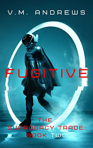 Fugitive (The Gaia Machine, #2) by V.M. Andrews | Goodreads